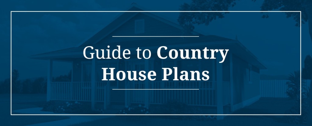 Guide to Country House Plans